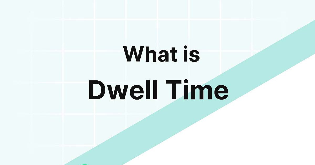 Dwell time