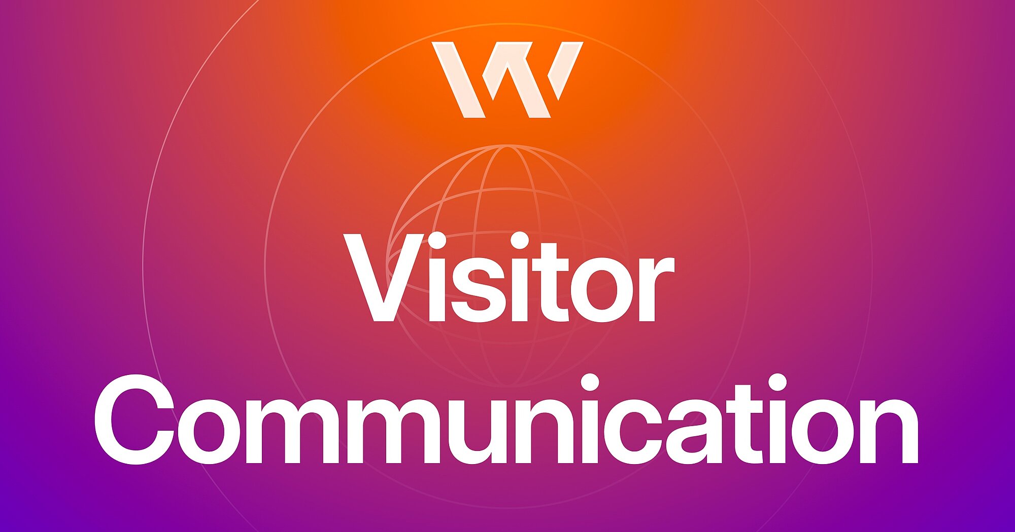 Visitor Communication | Connect with Your Audience